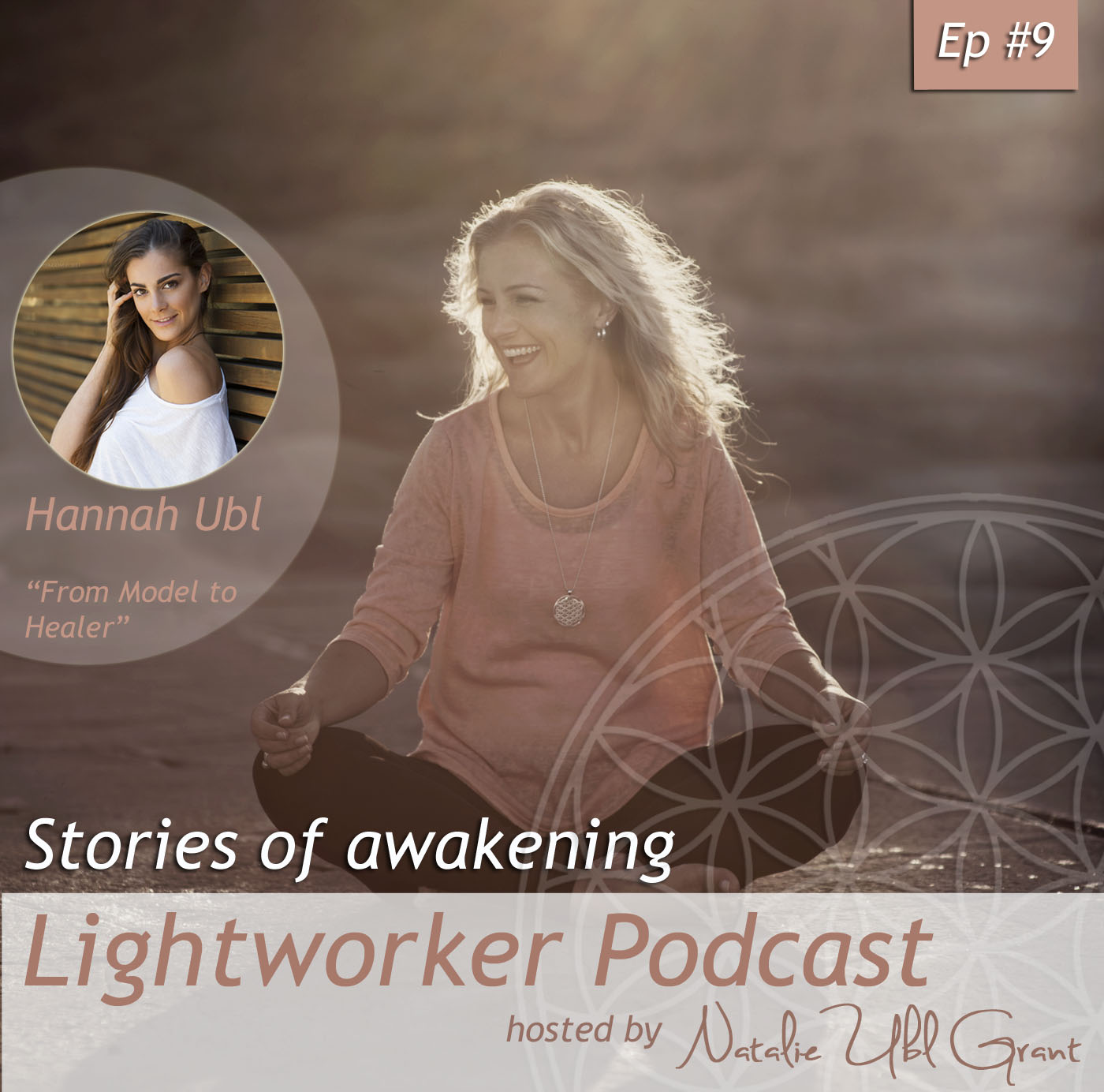 HANNAH UBL – From model to healer – LIGHTWORKER PODCAST